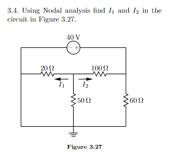 Solved 3.4. Using Nodal analysis find I1 and I2 in the | Chegg.com