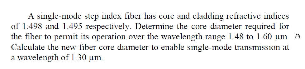 Solved A single-mode step index fiber has core and cladding | Chegg.com