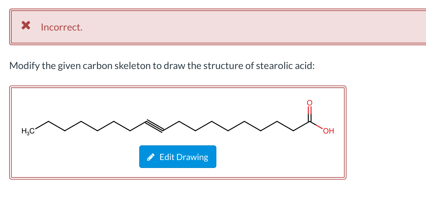 Solved X Incorrect. Modify the given carbon skeleton to draw | Chegg.com