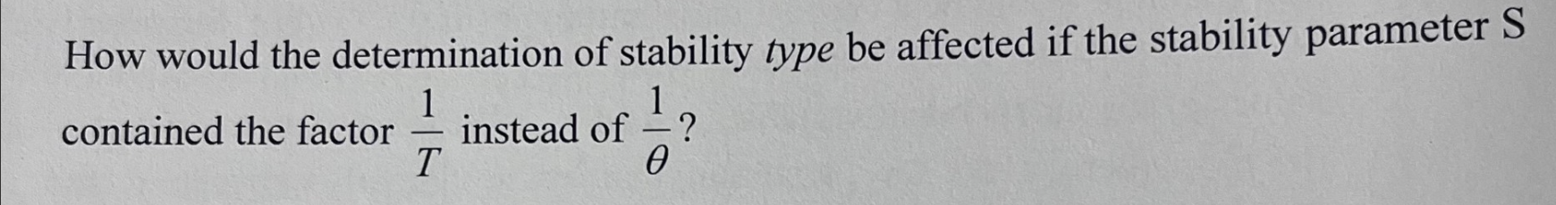 Solved How would the determination of stability type be | Chegg.com