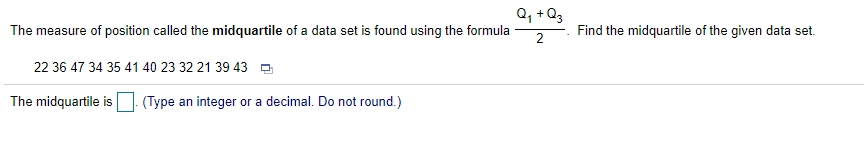 Solved The measure of position called the midquartile of a | Chegg.com