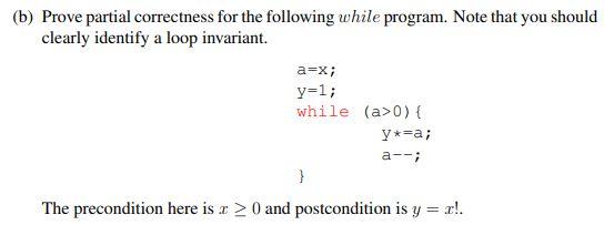 Solved B Prove Partial Correctness For The Following While 