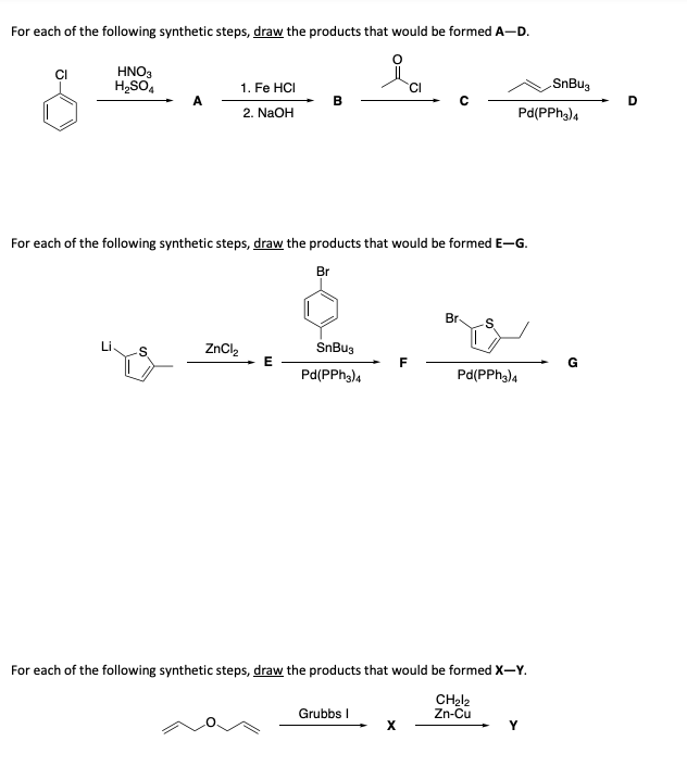 Solved For each of the following synthetic steps, draw the | Chegg.com