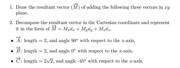 Solved 1 Draw The Resultant Vector M Of Adding The