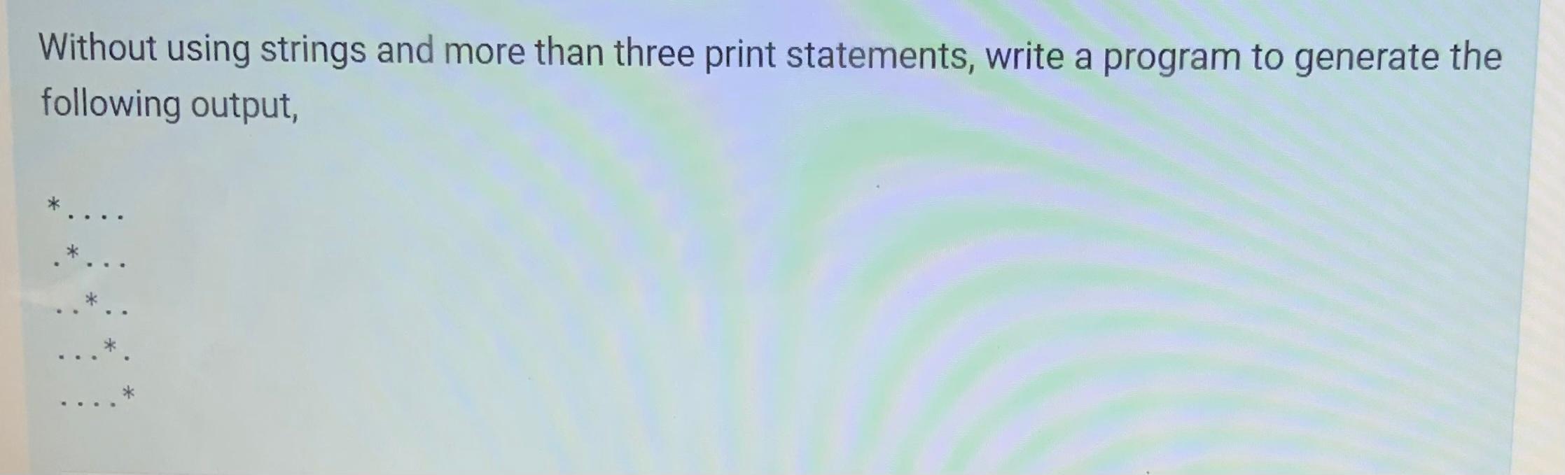Solved Without using strings and more than three print | Chegg.com