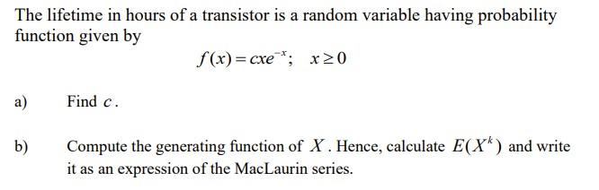 Solved The lifetime in hours of a transistor is a random | Chegg.com