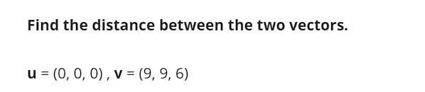 Solved Find the distance between the two vectors. | Chegg.com