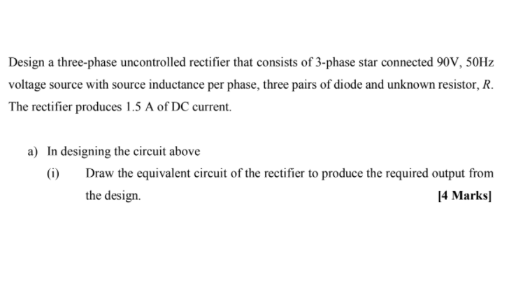 Solved Design a three-phase uncontrolled rectifier that | Chegg.com