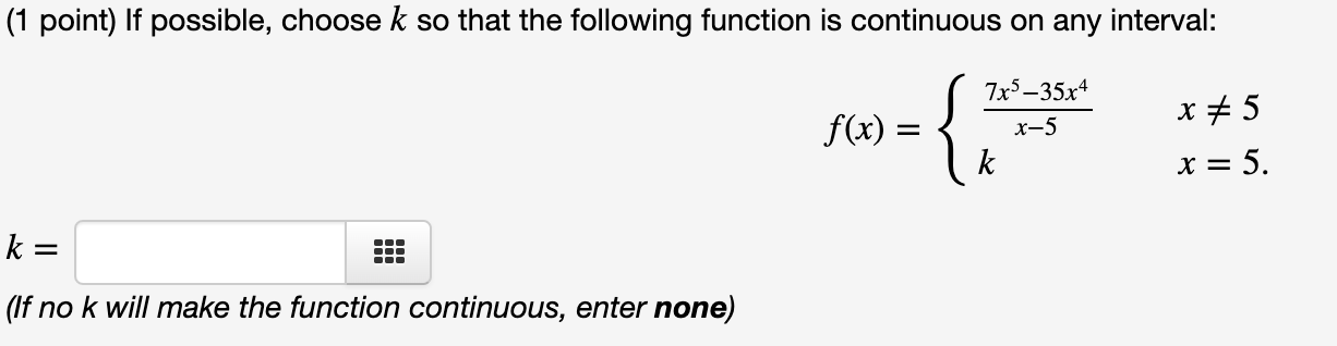 Solved (1 point) If possible, choose k so that the following | Chegg.com