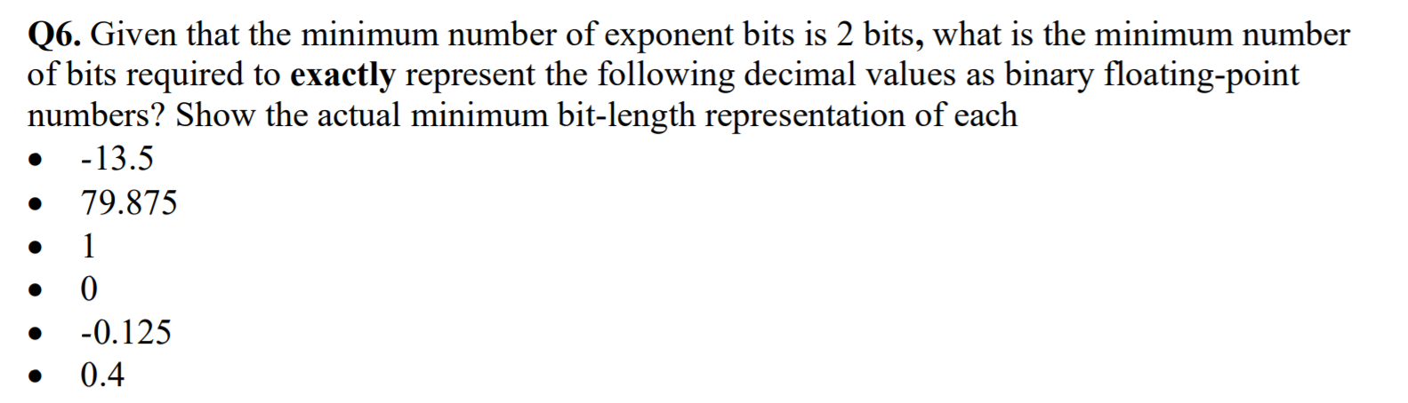 Solved Q6. Given that the minimum number of exponent bits is | Chegg.com