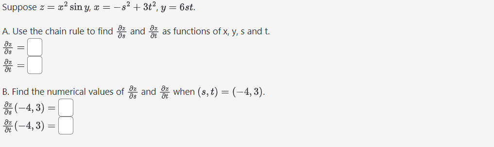 Solved Suppose z=x2siny1x=-s2+3t2,y=6st.A. ﻿Use the chain | Chegg.com