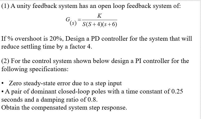 Solved (1) A unity feedback system has an open loop feedback | Chegg.com