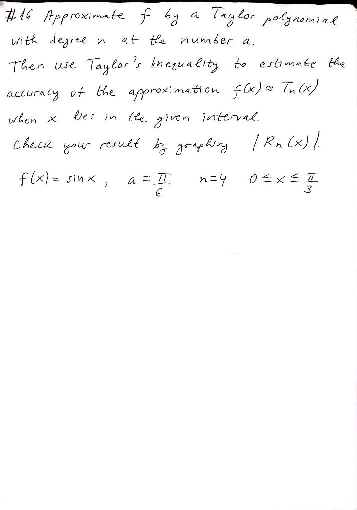 Solved H.16 Approximate f by a Taylor polynomial with degree | Chegg.com