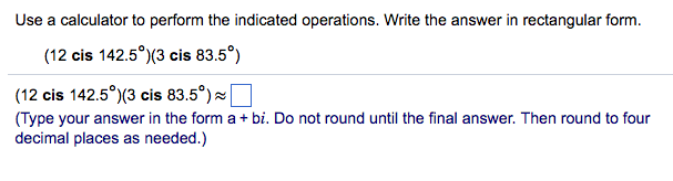 Solved Use A Calculator To Perform The Indicated Operations