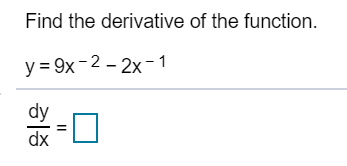 Solved Find the derivative of the function. y=9x-2 - 2x-1 | Chegg.com