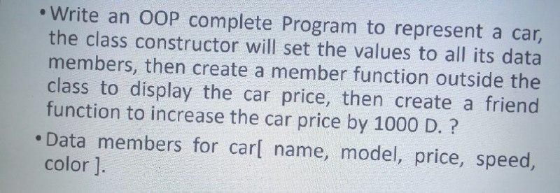 Solved .Write an OOP complete Program to represent a car, | Chegg.com