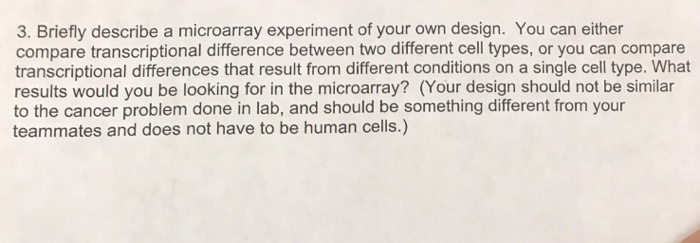 Solved 3. Briefly describe a microarray experiment of your | Chegg.com
