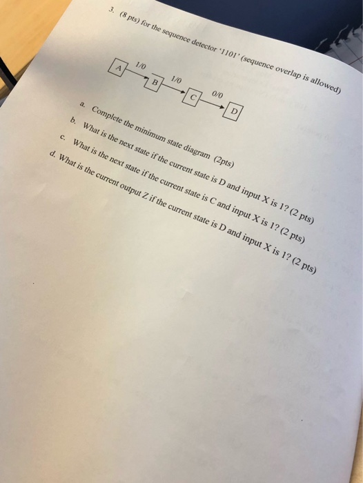Solved 3. (8 pts) for the sequence detector 1101 (sequence | Chegg.com