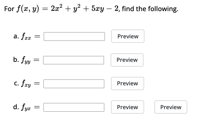 Solved For f(x,y)=2x2+y2+5xy−2, find the following. a. fxx= | Chegg.com