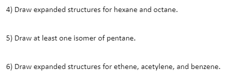 Solved 4) Draw expanded structures for hexane and octane. 5) | Chegg.com