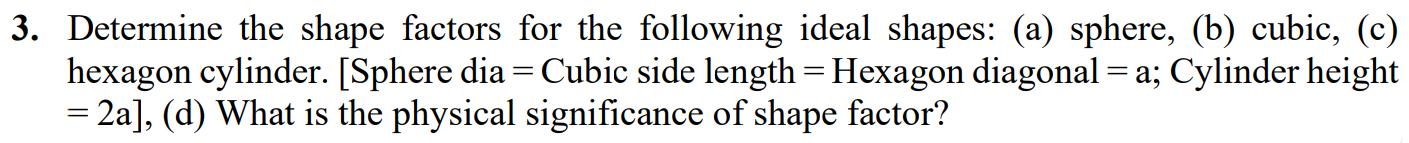 Determine the shape factors for the following ideal | Chegg.com