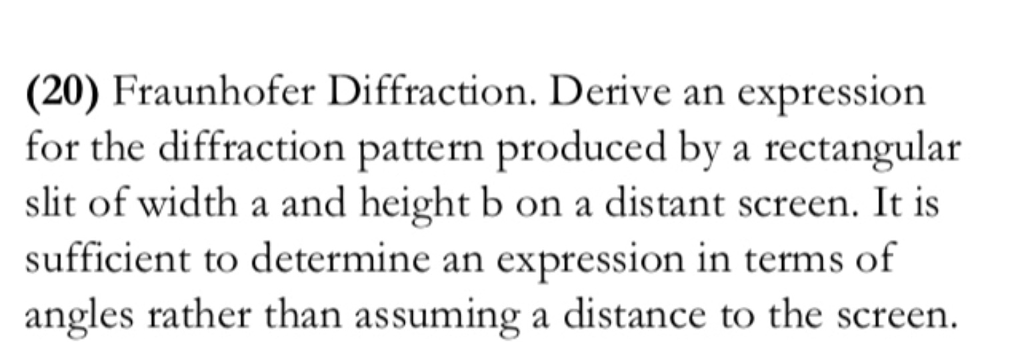 Solved (20) Fraunhofer Diffraction. Derive an expression for | Chegg.com