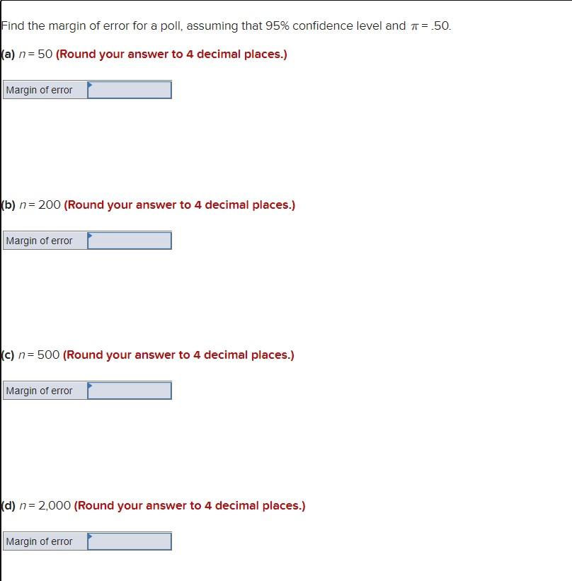 Solved Find the margin of error for a poll, assuming that | Chegg.com