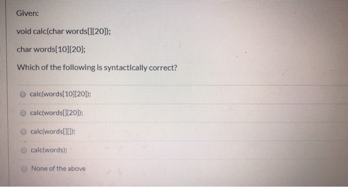 Solved Given: void calc(char words[][20]); char | Chegg.com