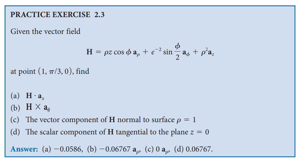 Solved Given the vector field H=ρzcosϕaρ+e−2sin2ϕaϕ+ρ2az at | Chegg.com