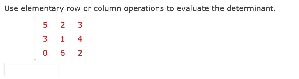 Solved Use elementary row or column operations to evaluate | Chegg.com