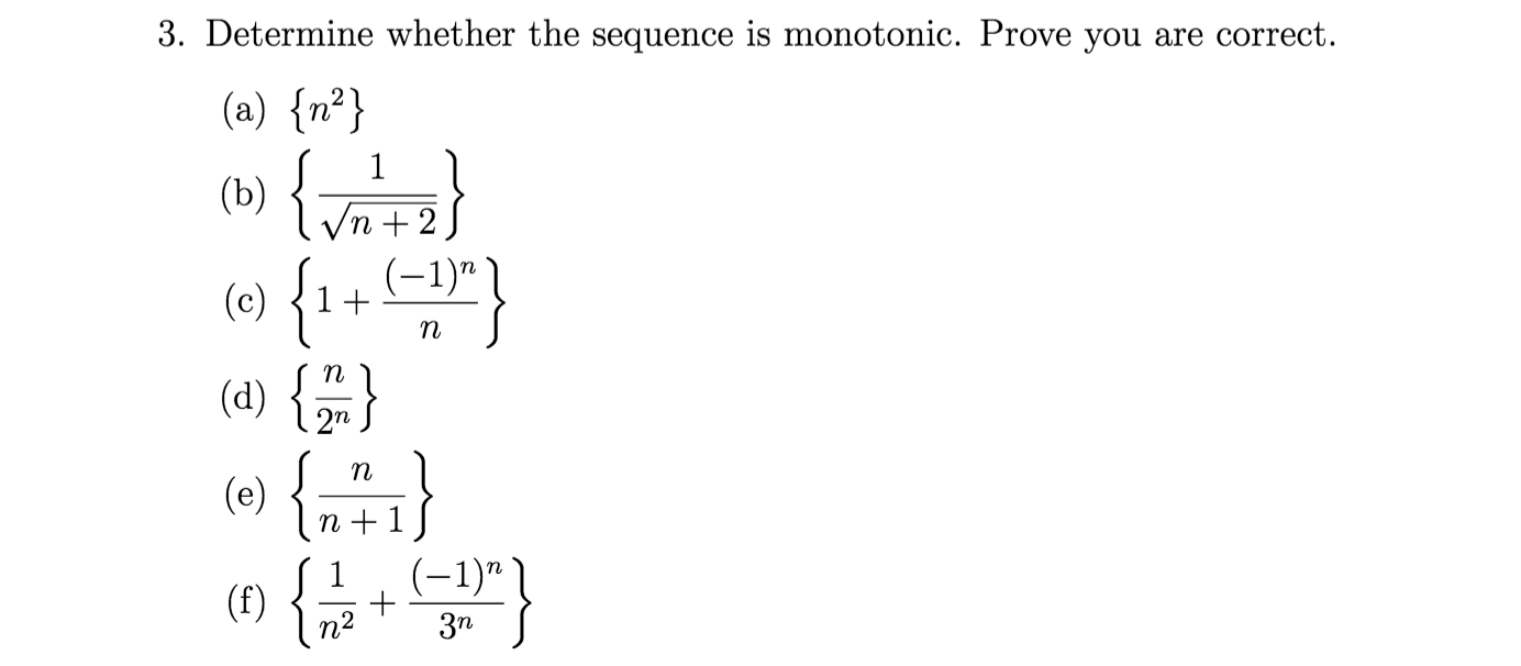 Solved 3. Determine whether the sequence is monotonic. Prove | Chegg.com