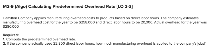 Solved M2-9 (Algo) Calculating Predetermined Overhead Rate | Chegg.com