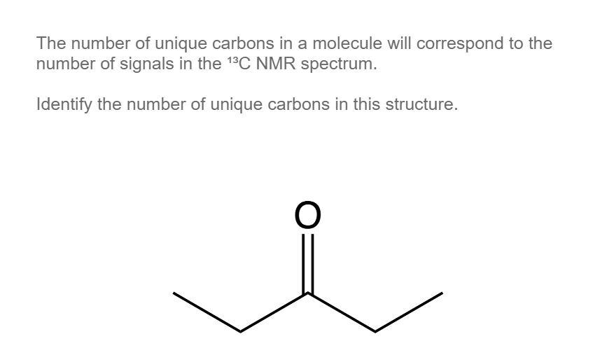 Solved The number of unique carbons in a molecule will | Chegg.com