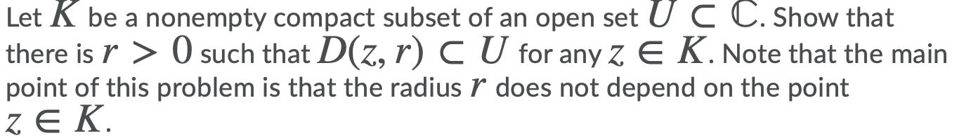 Solved Let K be a nonempty compact subset of an open set U C | Chegg.com