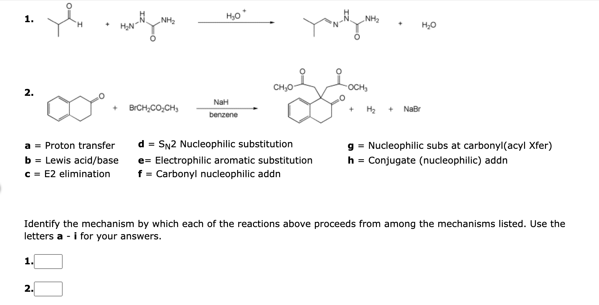 Solved 1. H3O+ +H2O 2. NaHbenzene→ a= Proton transfer d=SN2 | Chegg.com