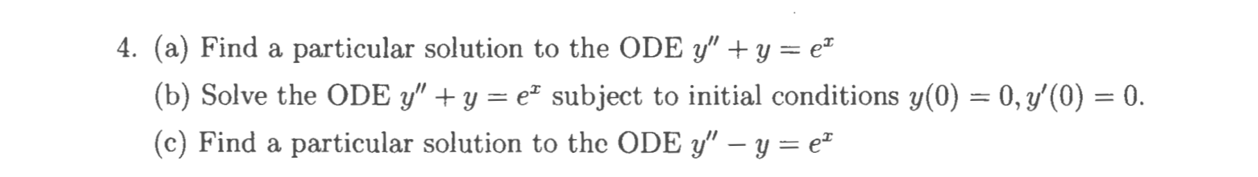 Solved (a) Find a particular solution to the ODE y′′+y=ex | Chegg.com