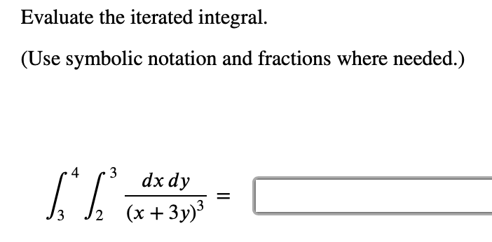 Solved Evaluate the iterated integral. (Use symbolic | Chegg.com
