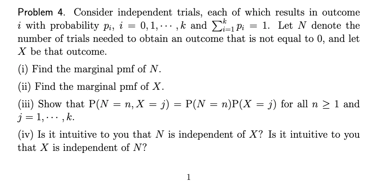 Solved Problem 4. Consider independent trials, each of which | Chegg.com