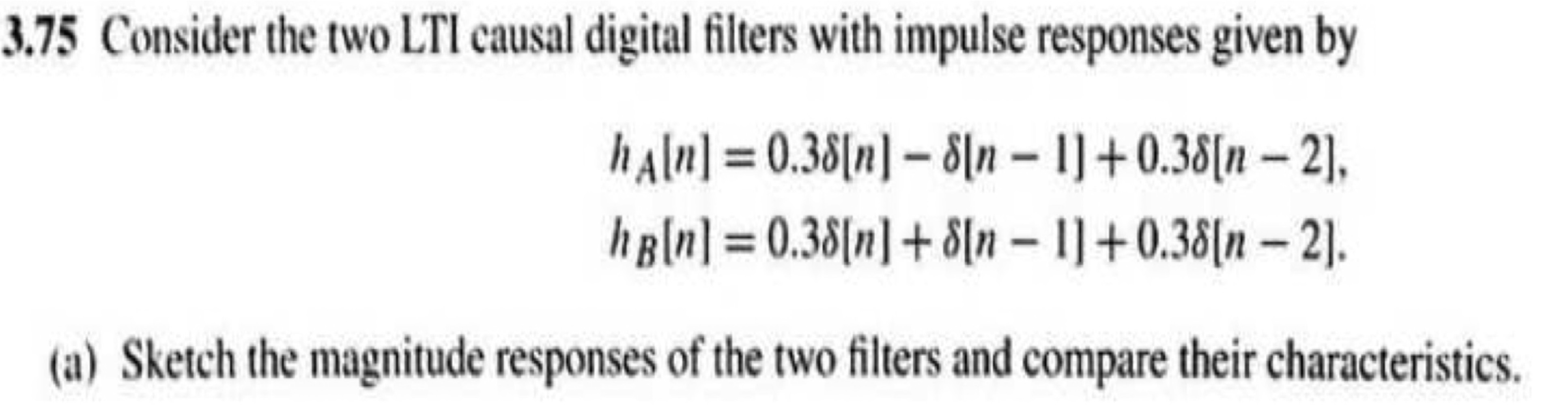 Solved 3.75 ﻿Consider the two LTI causal digital filters | Chegg.com
