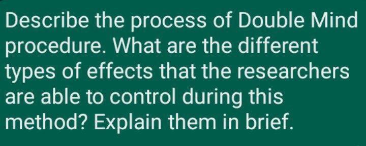 Solved Describe the process of Double Mind procedure. What | Chegg.com