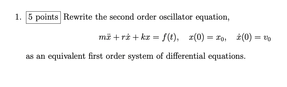 Solved 5 points Rewrite the second order oscillator | Chegg.com