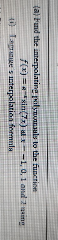 Solved (a) Find the interpolating polynomials to the | Chegg.com