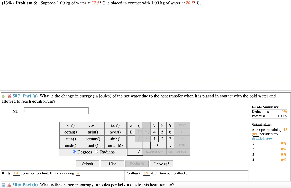 Solved (13%) Problem 8: Suppose 1.00 kg of water at 37.5° C | Chegg.com