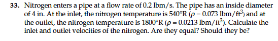 Solved 33. Nitrogen enters a pipe at a flow rate of 0.2 | Chegg.com