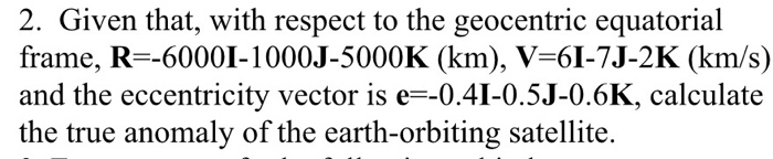 Solved 2. Given that, with respect to the geocentric | Chegg.com