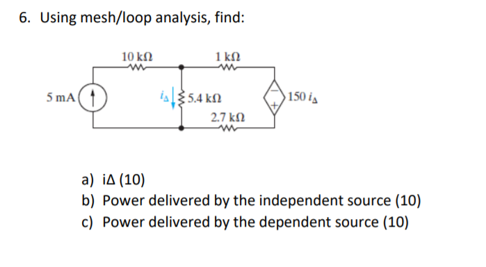 Solved 6. Using mesh/loop analysis, find: 10 k 2 1k12 sma | Chegg.com