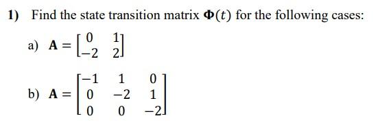 Solved 1 Find The State Transition Matrix Φ T For The