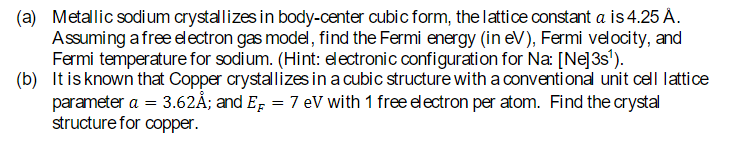 Solved (a) Metallic sodium crystal lizes in body-center | Chegg.com