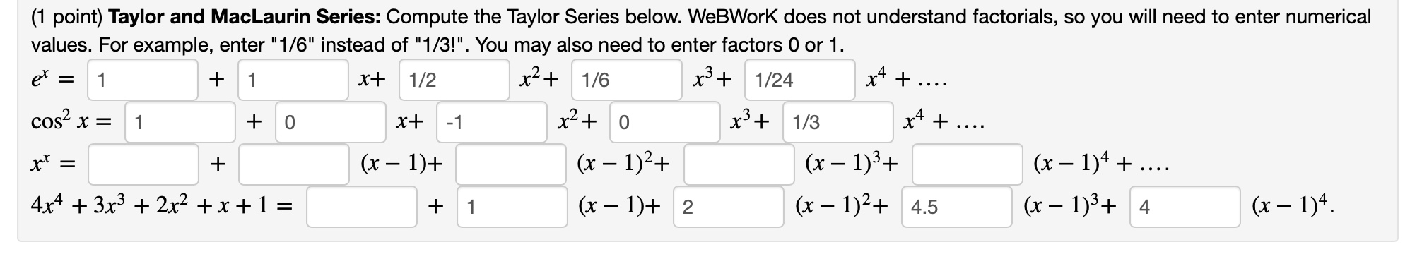 Solved (1 point) Taylor and MacLaurin Series: Compute the | Chegg.com