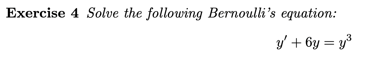 Solved Exercise 4 ﻿Solve the following Bernoulli's | Chegg.com